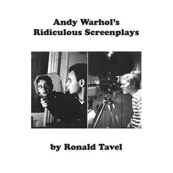 Ronald Tavel | Other | Andy Warhols Ridiculous Screenplays Ronald Tavel ...